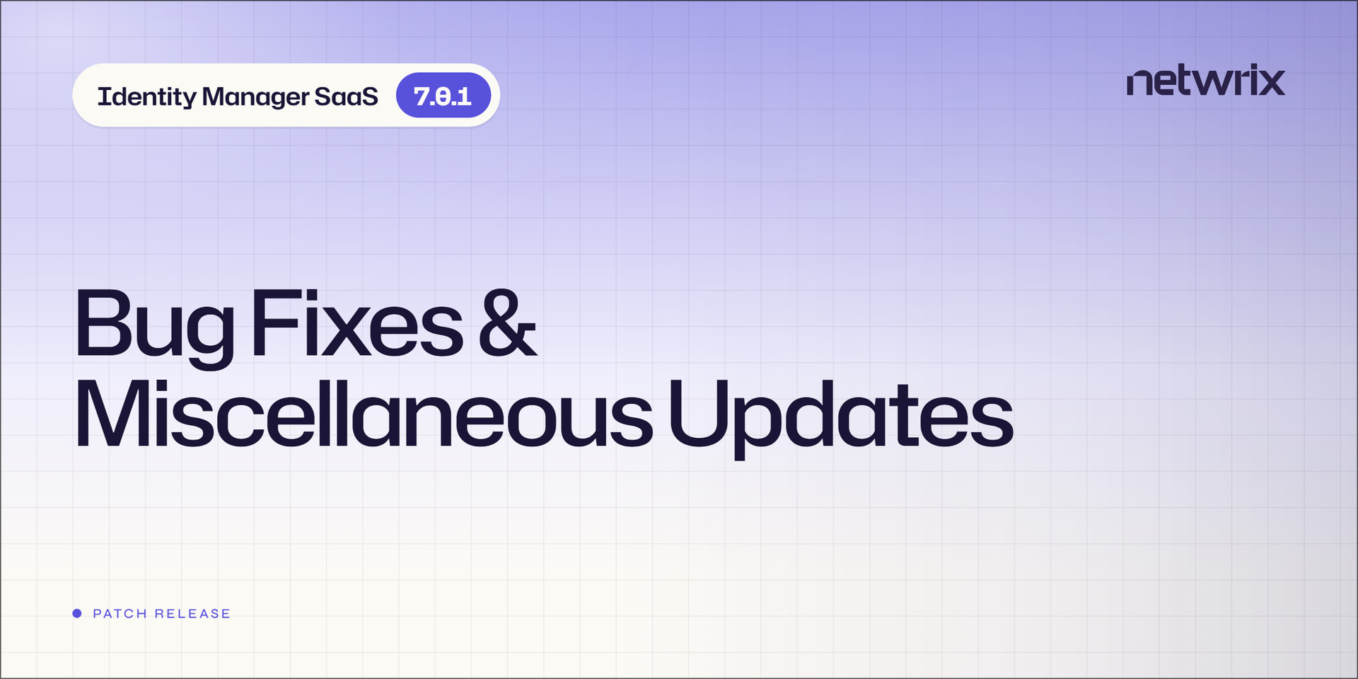 Patch Version 7.0.1 SaaS Released - News - Netwrix Community